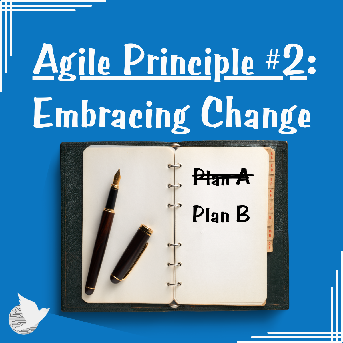Principle 2: Embracing Change – The Agile Way - Snowbird Agility